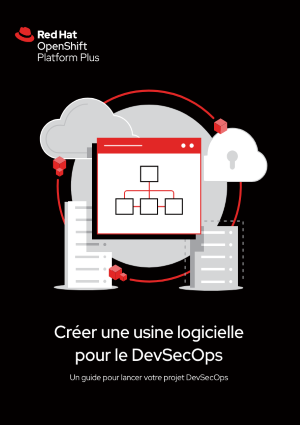 Créer une usine logicielle pour le DevSecOps