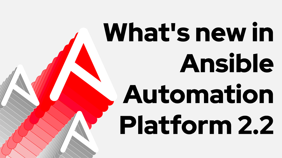 What's new in Ansible Automation Platform 2.2