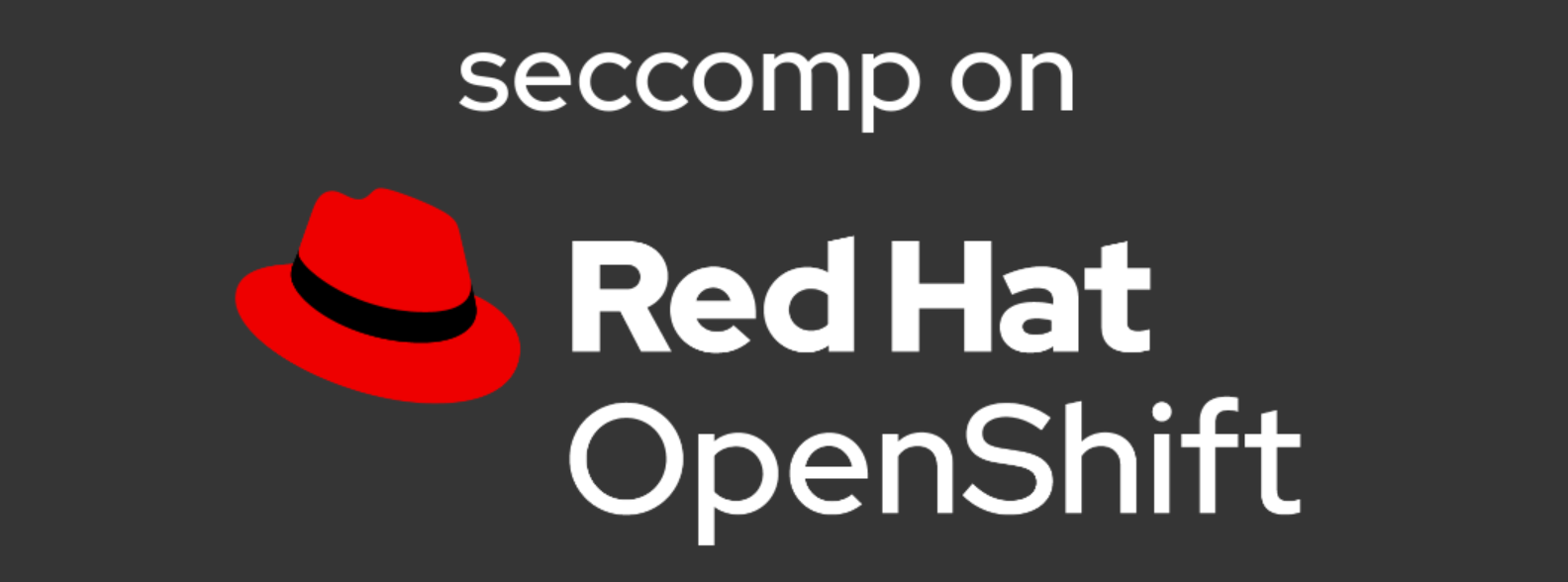 Seccomp defaults in Red Hat OpenShift