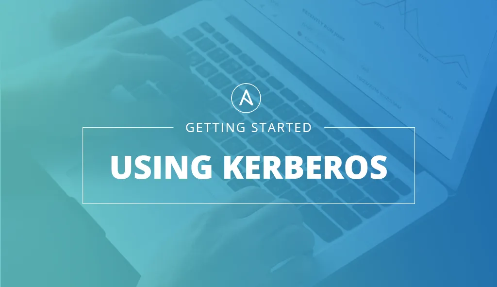 Getting Started: Using New Kerberos Feature in Ansible Tower